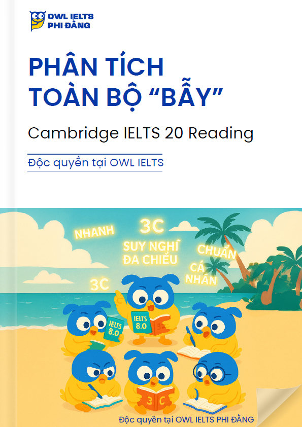 Phân tích toàn bộ Bẫy Cambridge 20 IELTS Reading - OWL IELTS